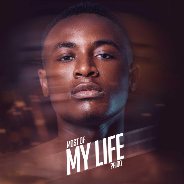 Most Of My Life - Single by PHIDO | Spotify