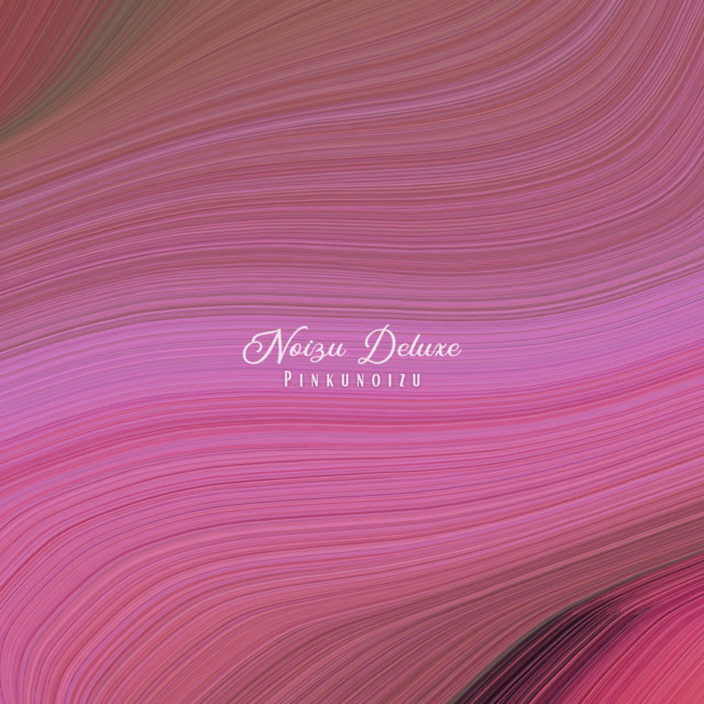 Pinkunoizu - Single by Noizu Deluxe | Spotify