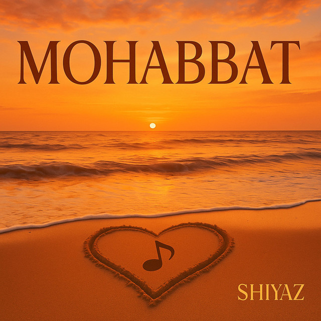 Mohabbat by SHIYAZ | Listen on Spotify, Tidal, QQMusic | PUSH.fm