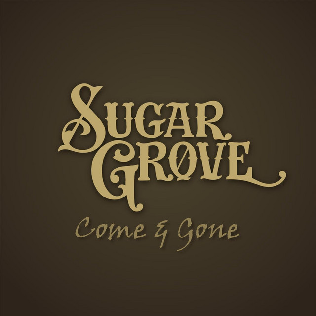 Come & Gone - song and lyrics by Sugar Grove | Spotify