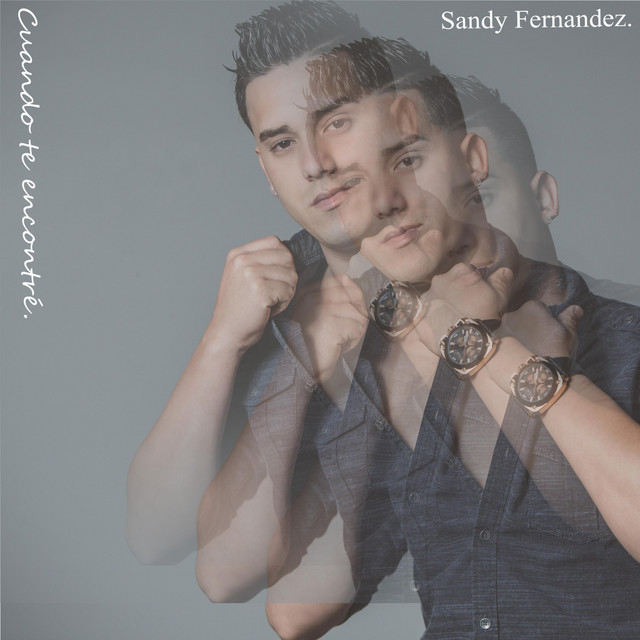Cuando te encontré. - Single by Sandy Fernandez. | Spotify