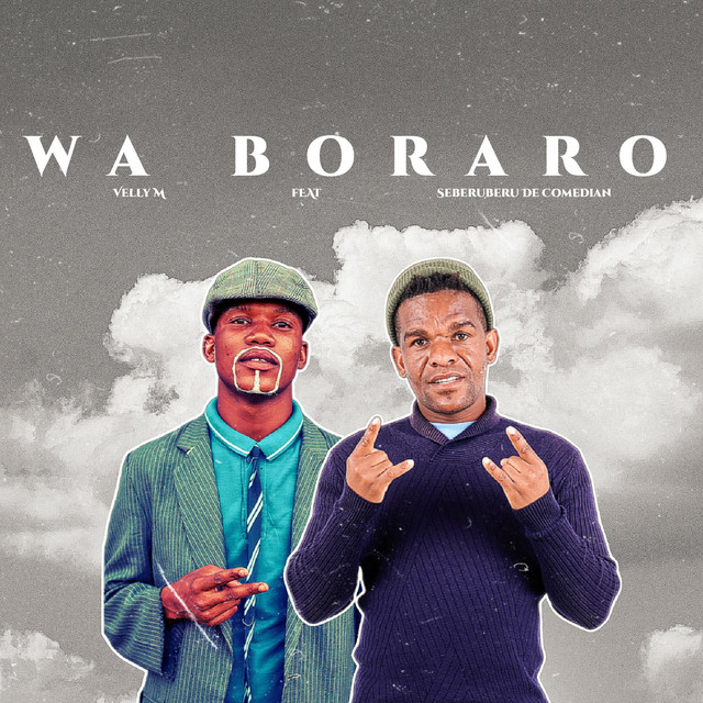 Wa Boraro (Radio Edit) - Single by Velly M | Spotify