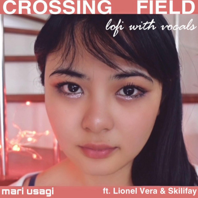 Crossing Field - Lofi with Vocal - Single by Mari Usagi | Spotify