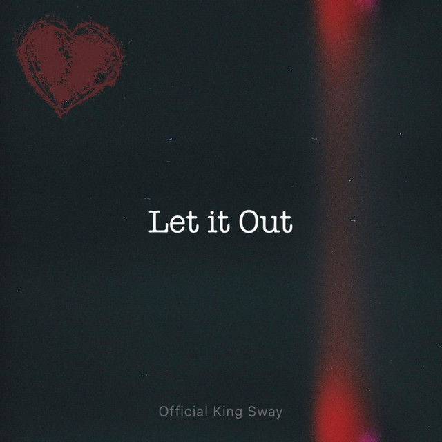 Let it out - Single by Official King Sway | Spotify
