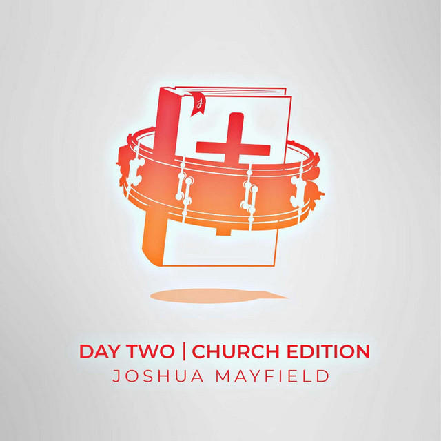 Day Two/Church Edition - Album by Joshua Mayfield | Spotify