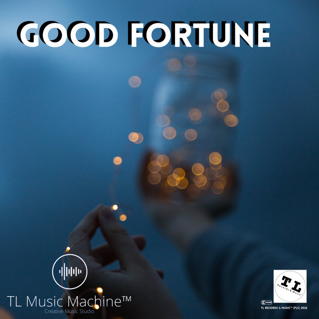 Good Fortune - Single by TL Music Machine | Spotify