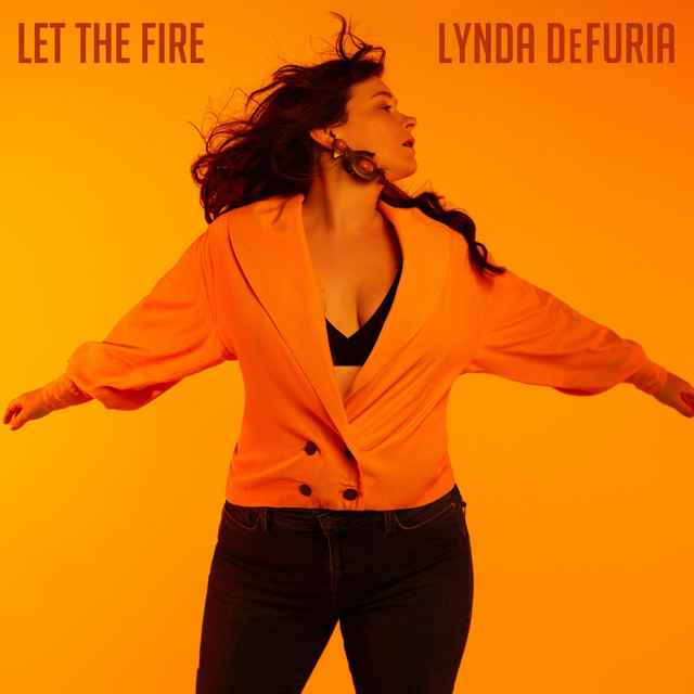 Let The Fire - Single by Lynda DeFuria | Spotify