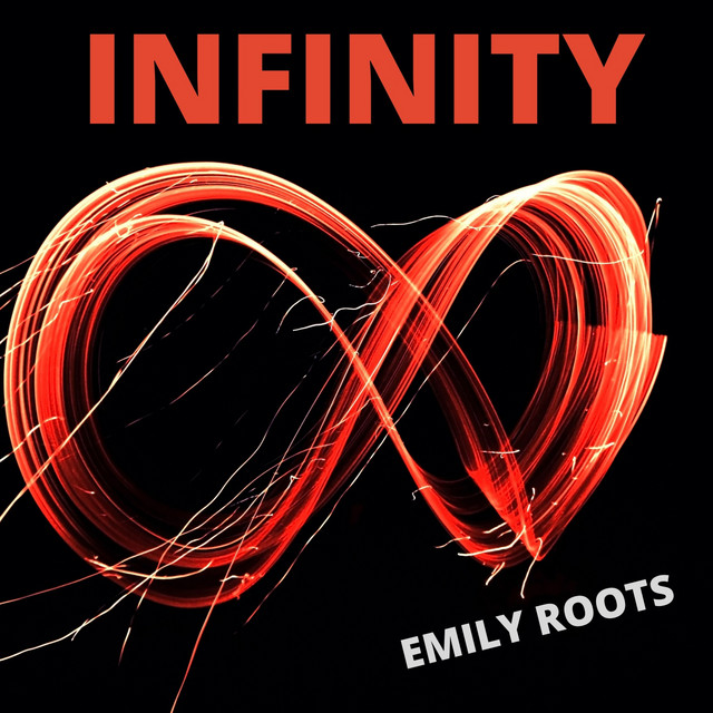 Infinity - Album by Emily Roots | Spotify