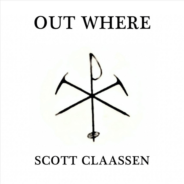Out Where - Single by Scott Claassen | Spotify