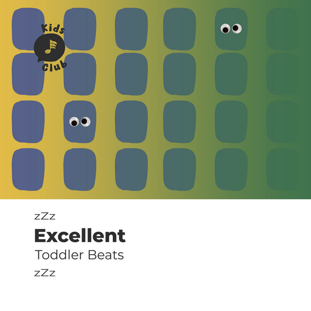 zZz Excellent Toddler Beats zZz - Album by Toddler Songs Kids | Spotify