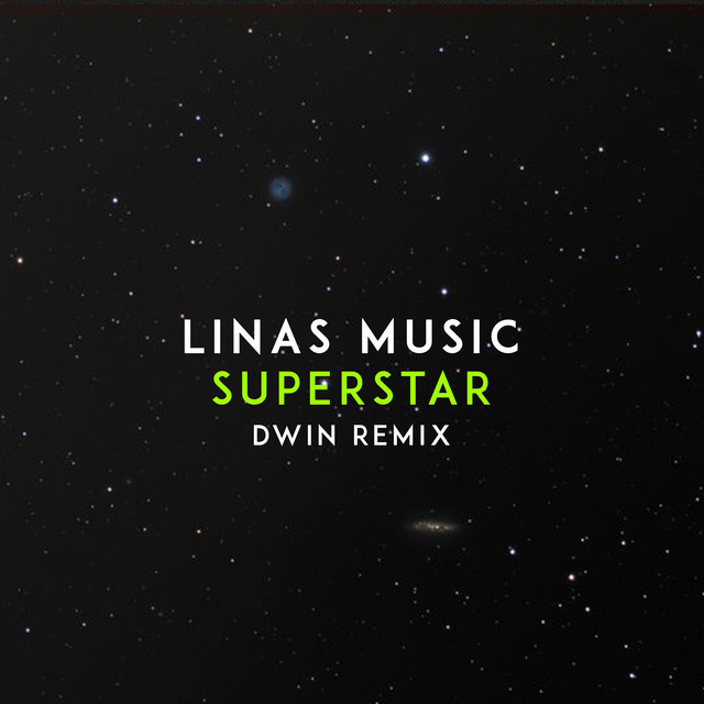 Superstar (Dwin Remix) - Single by Linas Music | Spotify