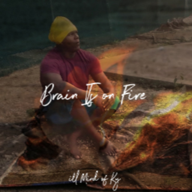 Brain Is on Fire - Single by ill Mind of Ky | Spotify