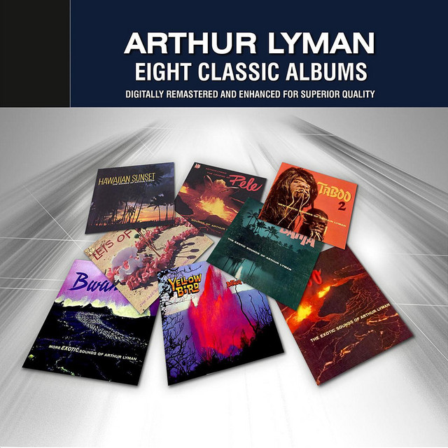Arthur Lyman (Eight Classic Albums) - Album by Arthur Lyman | Spotify