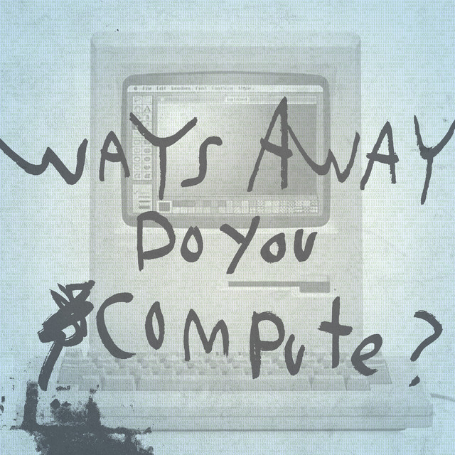 Do You Compute - Single by Ways Away | Spotify