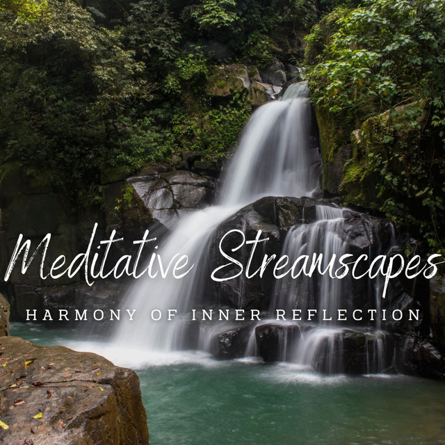 Meditative Streamscapes: Harmony of Inner Reflection (ASMR) - Album by ...