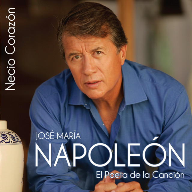 Necio Corazón - Album by José Maria Napoleón | Spotify