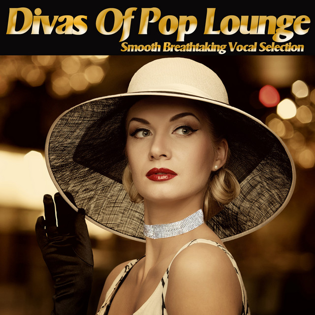 Divas of Pop Lounge -Smooth Breathtaking Vocal Selection - Compilation ...