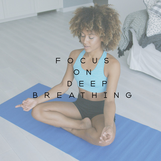Focus on Deep Breathing – Music for Meditation - Album by Healing ...