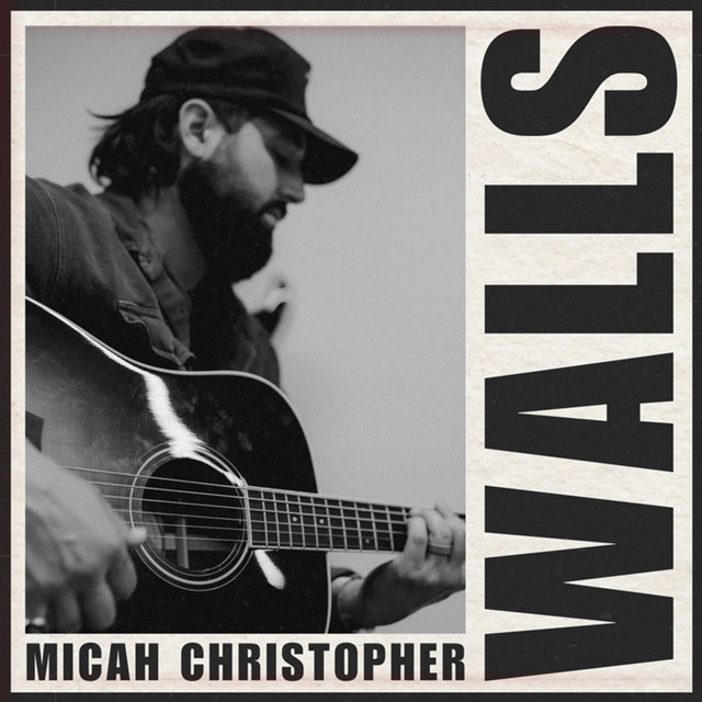 Walls - Single by Micah Christopher | Spotify