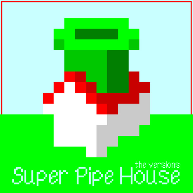 Super Pipe House (From "Super Mario RPG") - Single by The Versions ...