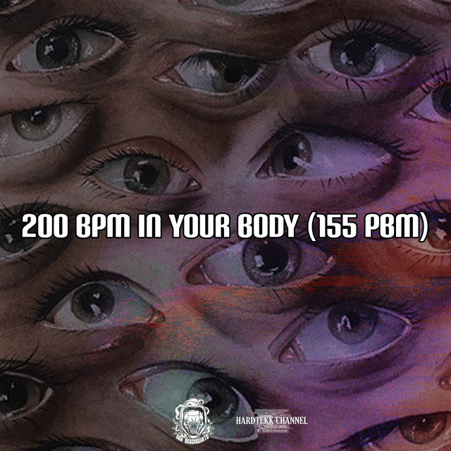200 Bpm in Your Body (155 Bpm) - Single by Hardtekk Channel | Spotify