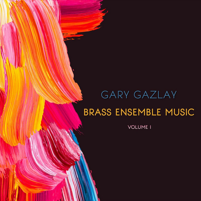 Brass Ensemble Music, Vol. 1 - Album by Gary Gazlay | Spotify