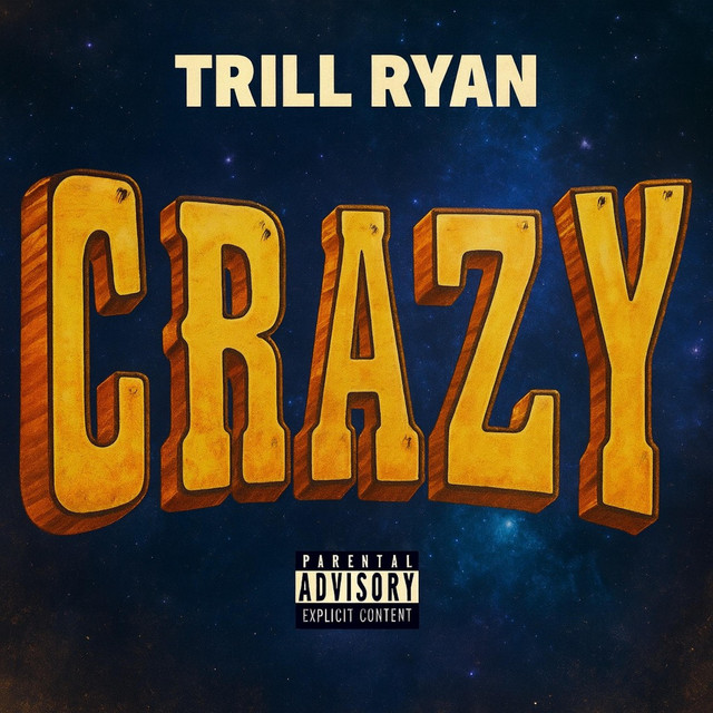 Crazy - Single by Trill Ryan | Spotify