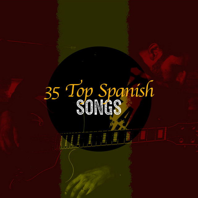 35Top Spanish Songs - Album by Spanish Guitar Band | Spotify