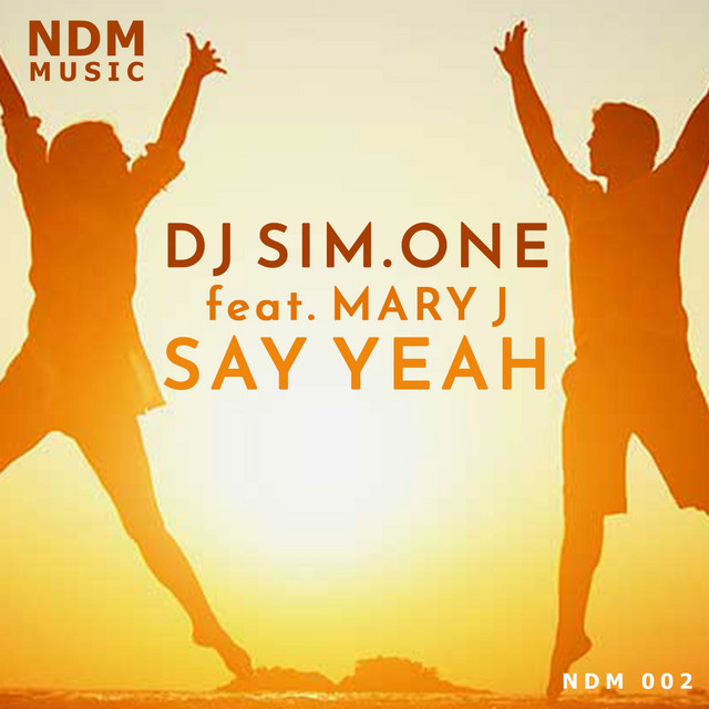 Say Yeah - Original Mix - song and lyrics by DJ SIM.ONE, Mary J | Spotify
