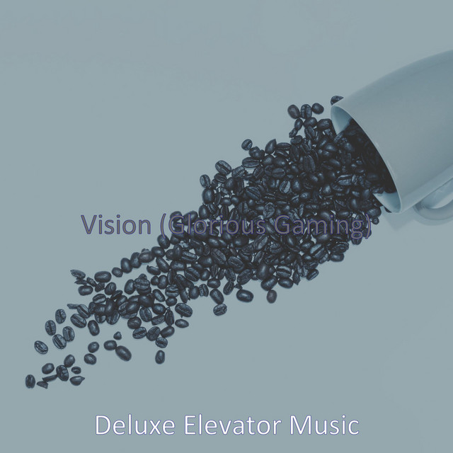 Vision (Glorious Gaming) - Album by Deluxe Elevator Music | Spotify
