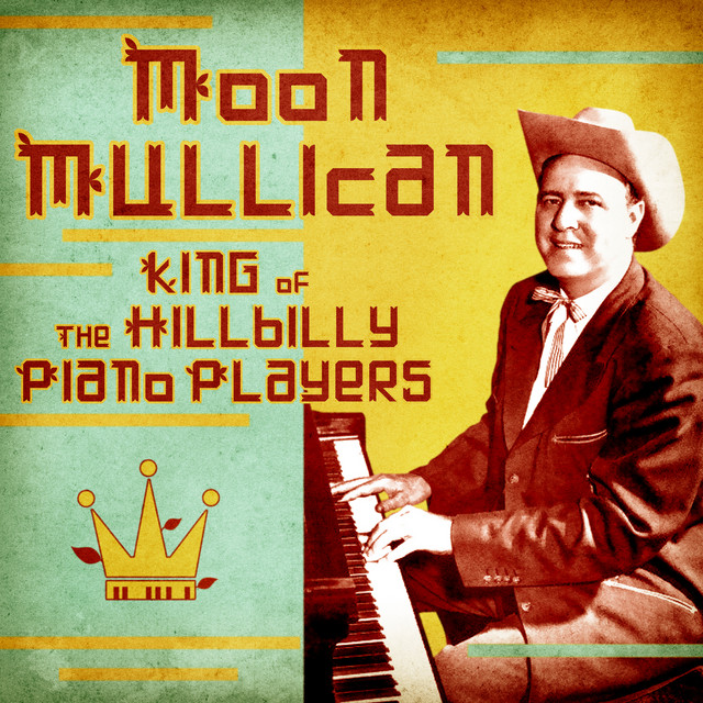 King of the Hillbilly Piano Players (Remastered) - Album by Moon ...