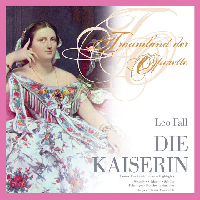 Fall: Die Kaiserin / Der fidele Bauer (1954, 1954) - Album by Leo Fall ...