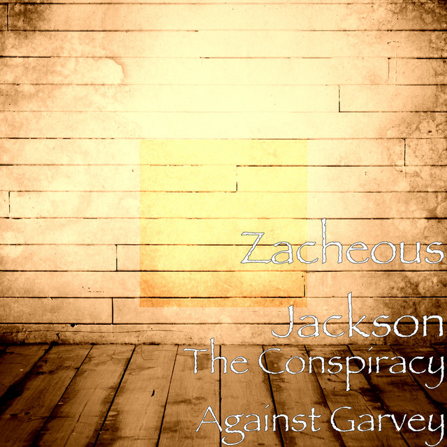 The Conspiracy Against Garvey – Single de Zacheous Jackson | Spotify