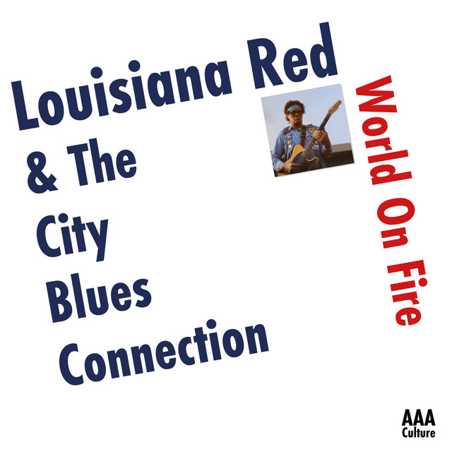 World on Fire - Album by Louisiana Red | Spotify