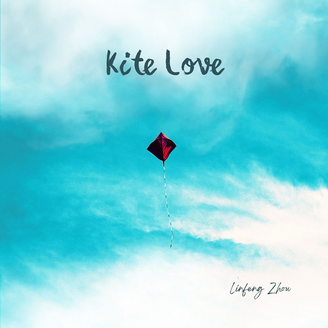 Kite Love - Album by Linfeng Zhou | Spotify