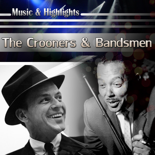 Music & Highlights: The Crooners & Bandsmen - Compilation by Various ...