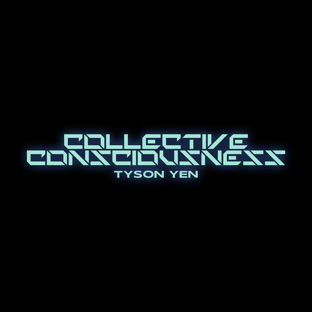 Collective Consciousness - Single by Tyson Yen | Spotify