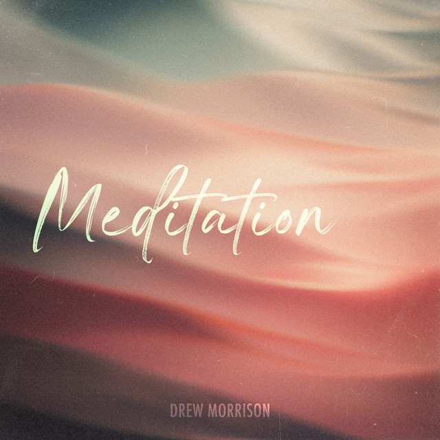Meditation - Single by Drew Morrison | Spotify