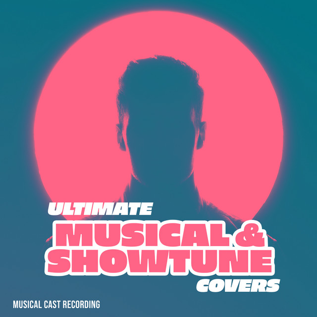 Ultimate Musical & Showtune Covers - Album by Musical Cast Recording ...