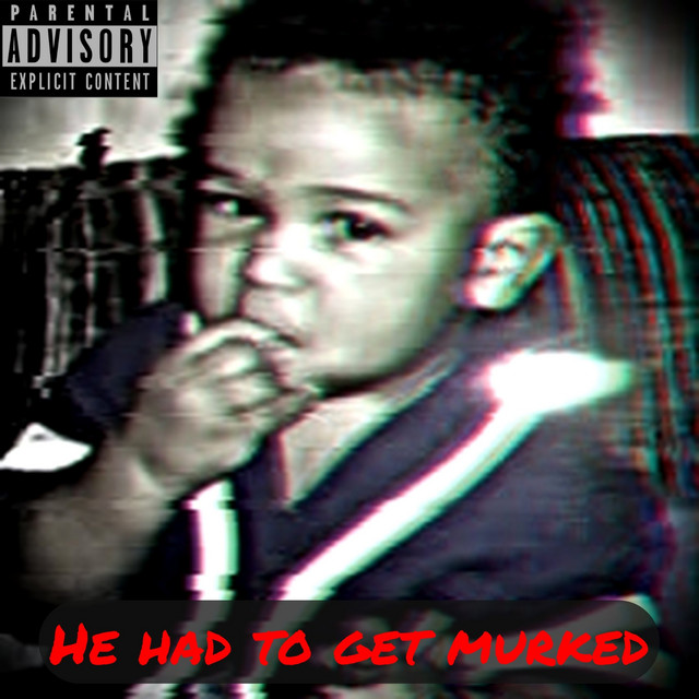 He Had To Get Murked - Single by Lavxsh | Spotify