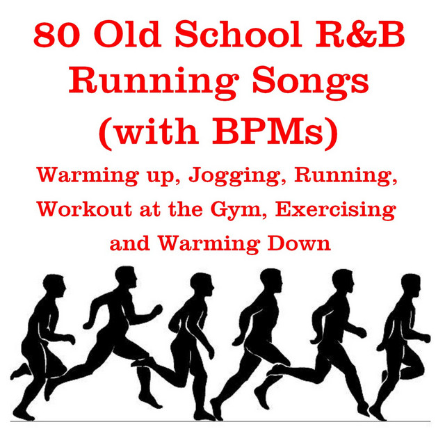 80 Old School R&B Running Songs (With B.P.Ms) - Warming up, Jogging ...