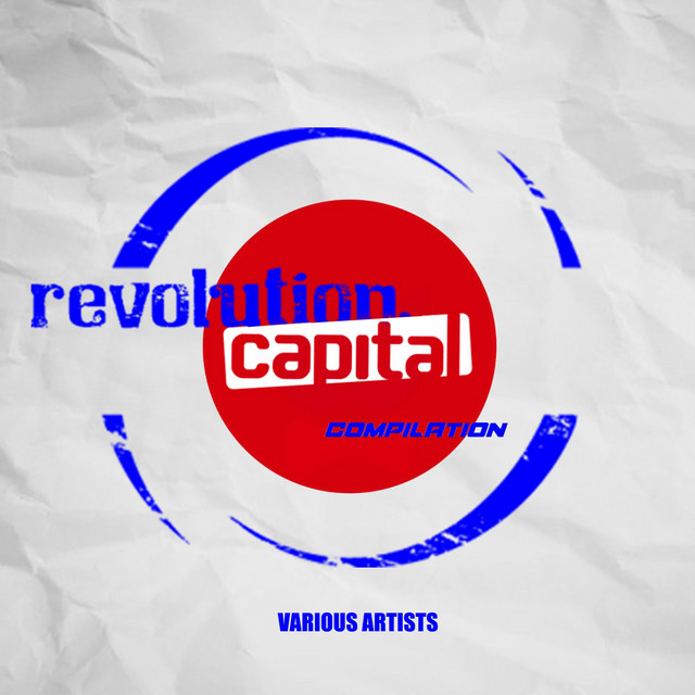 Revolution Capital Compilation - Compilation by Various Artists | Spotify