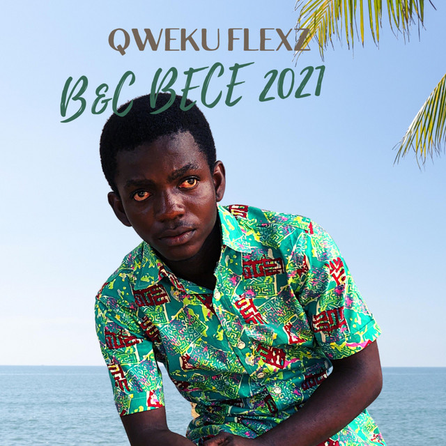 Bece - Single by Qweku Flexz | Spotify