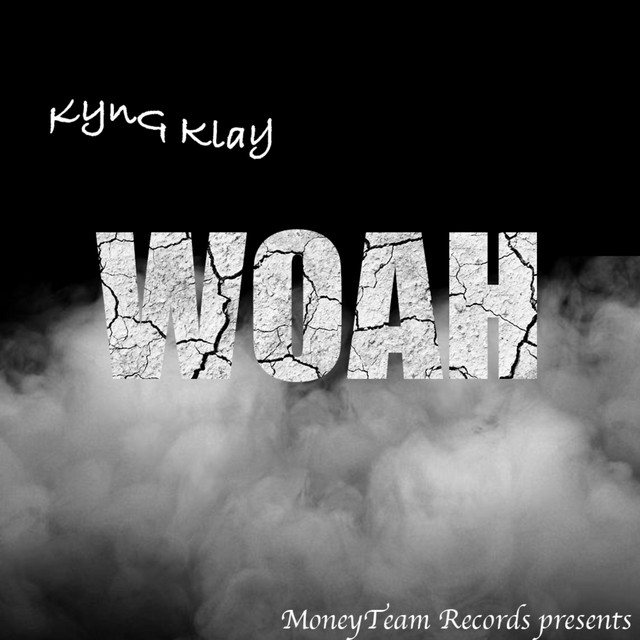 WOAH - Single by KynG Klay | Spotify