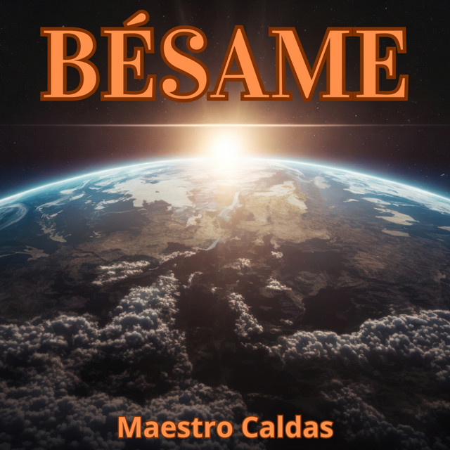 Bésame - song and lyrics by Maestro Caldas | Spotify