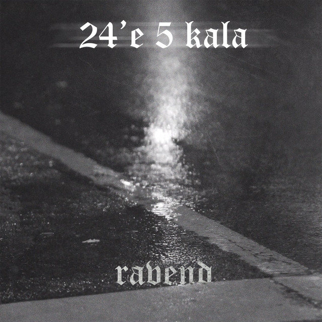 BPM and key for 24'e 5 kala by Ravend | Tempo for 24'e 5 kala | SongBPM ...