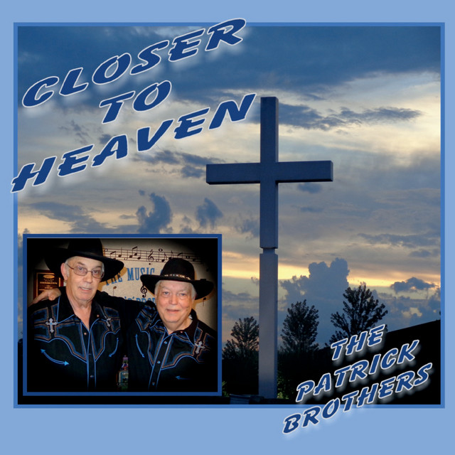 Closer to Heaven – Album de The Patrick Brothers | Spotify