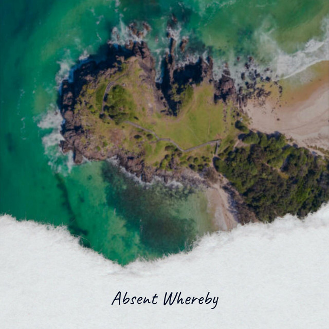 Absent Whereby - Compilation by Various Artists | Spotify