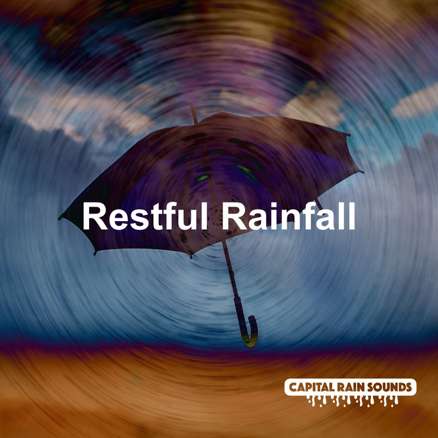 Restful Rainfall - Album by Capital Rain Sounds | Spotify