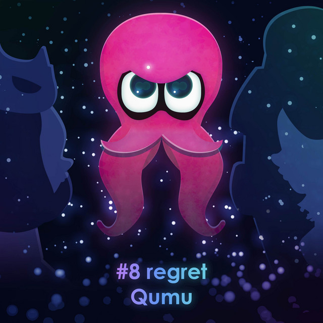#8 regret (From "Splatoon 2: Octo Expansion") - Single by Qumu | Spotify